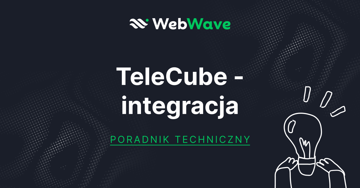 Pomoc WebWave - PL » TeleCube - Integracja RINGY z WebWave